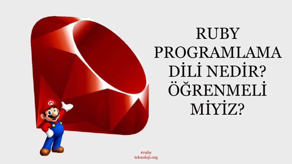 Ruby Nedir? Neden Ruby Öğrenmelisiniz?