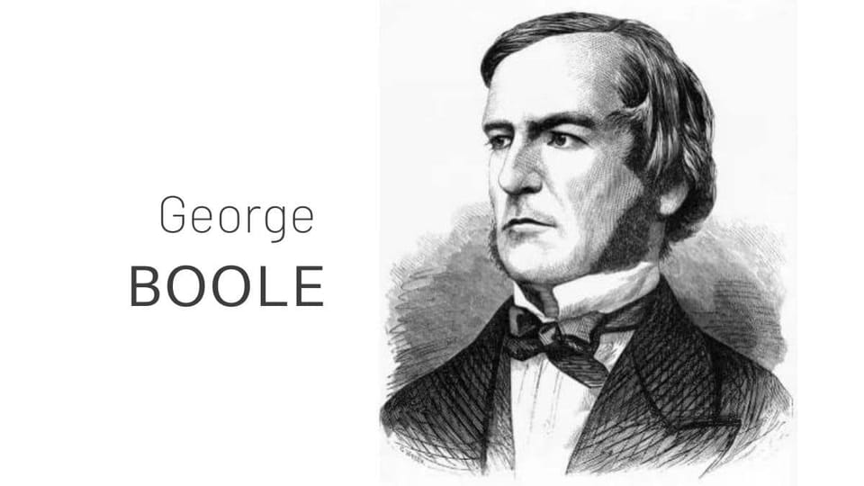 George Boole: Simgesel Mantığın Kurucusu