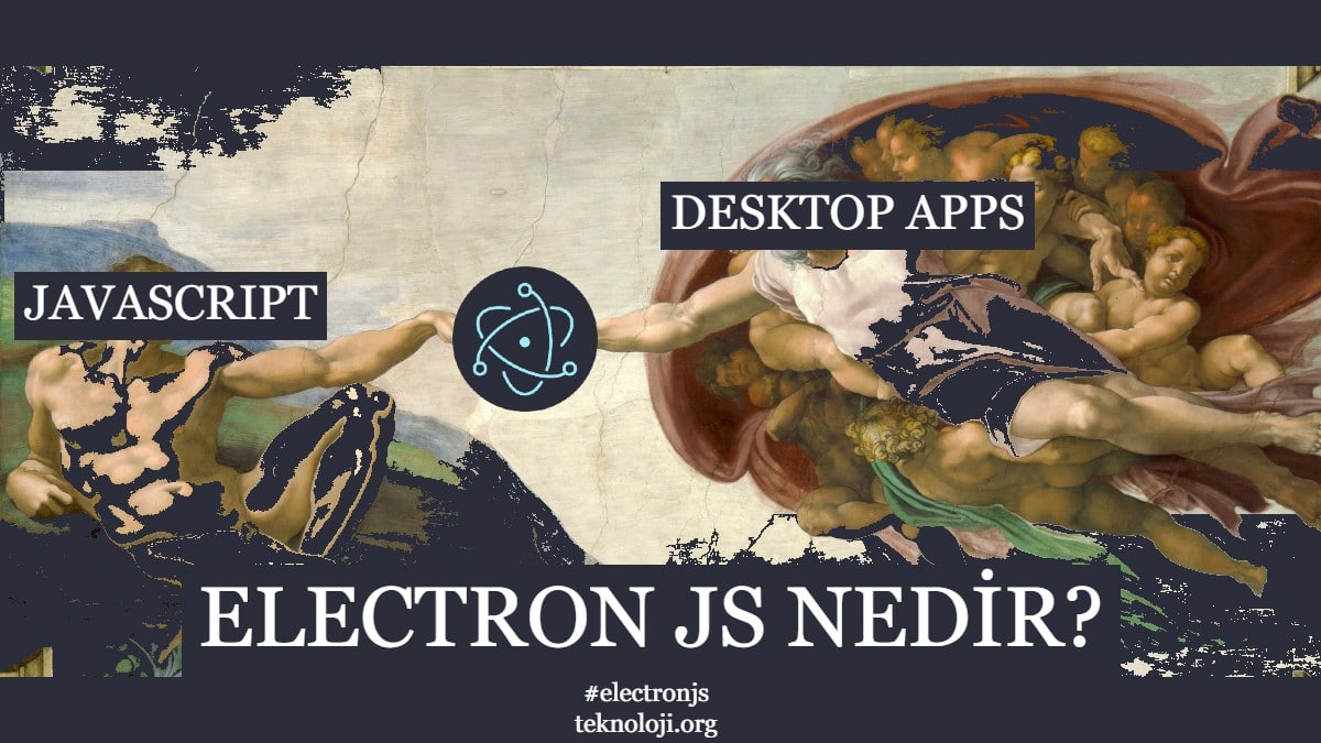 Electron JS Nedir? Neler Yapılabilir?