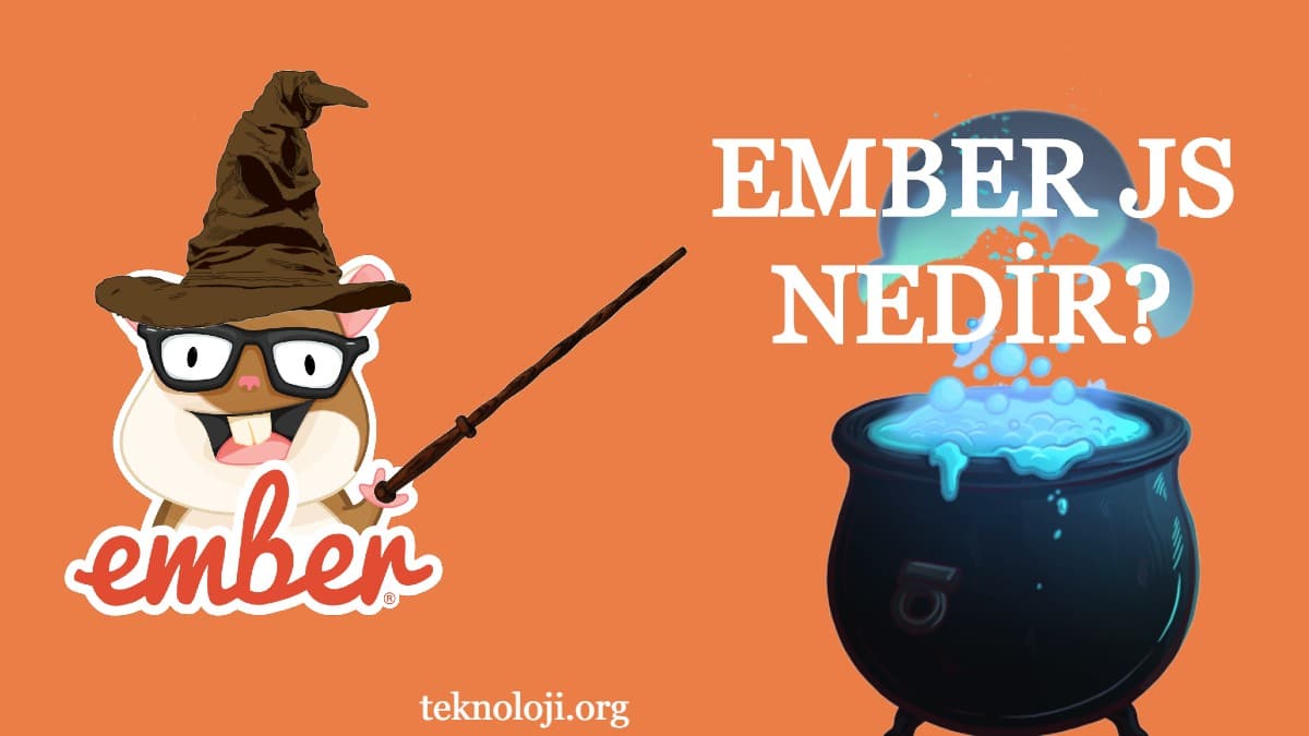 Ember.js Nedir? Front-End için JavaScript Framework'ü