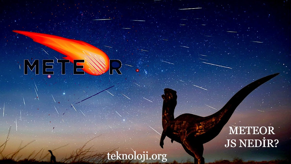 Meteor JS Nedir? Neden Tercih Etmelisiniz?