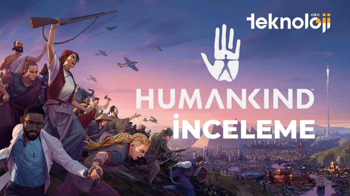 Humankind ile Tarih Yeniden Yazılıyor!